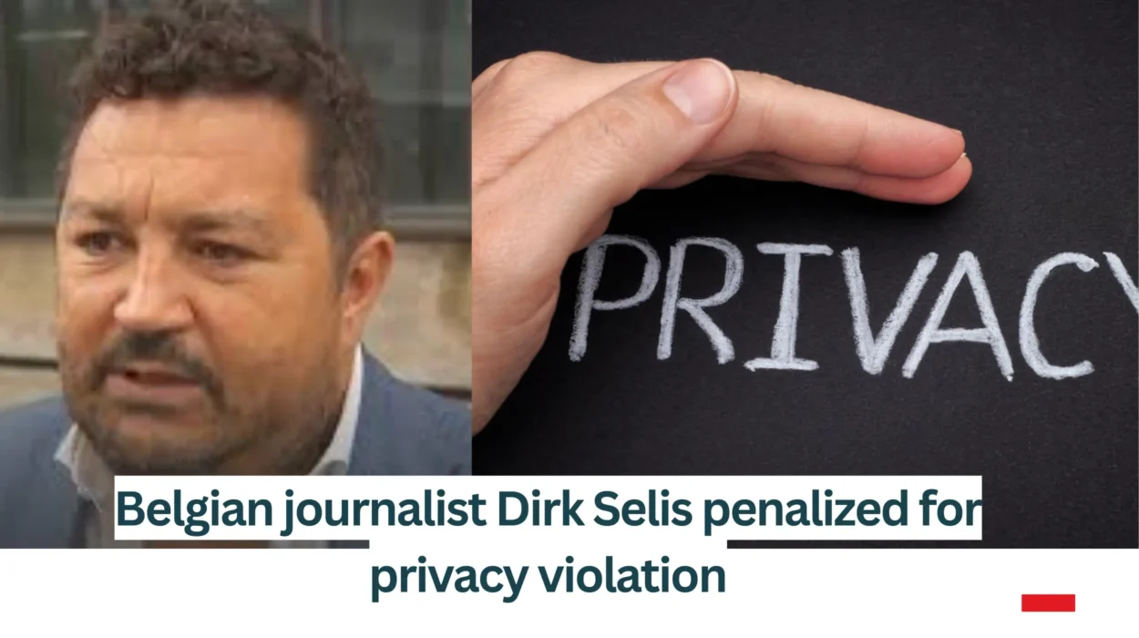 Belgian Journalist Dirk Selis penalized for privacy violation ...